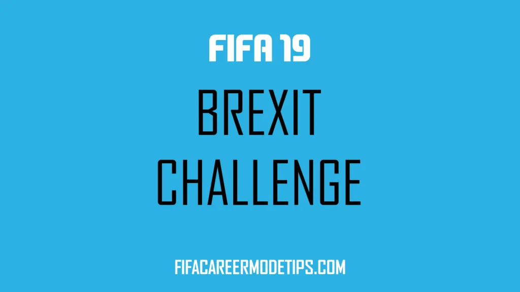 Brexit Challenge – FIFA Career Mode Tips